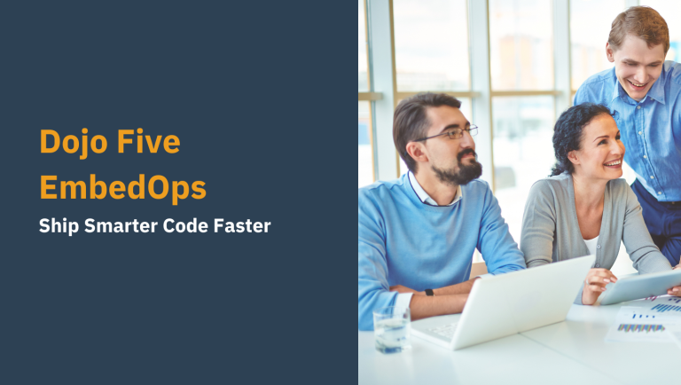 EmbedOps: Ship Smarter Code Faster with Dojo Five